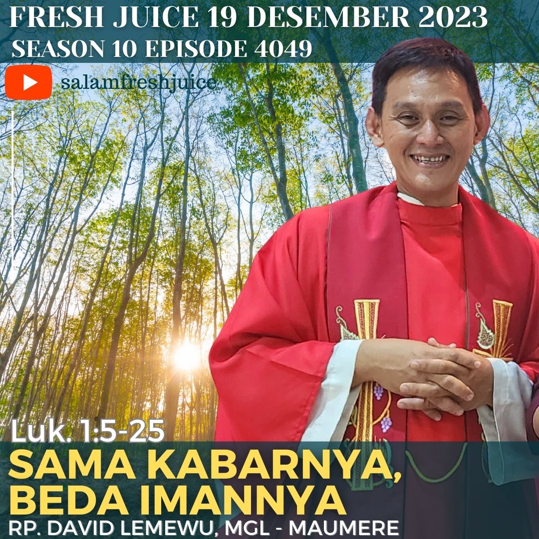 Fresh Juice 19 Desember 2023 Luk 1 5 25 Sama Kabarnya Beda Fresh Juice 19 Desember 2023 Luk 1 5 25 Sama Kabarnya Beda
